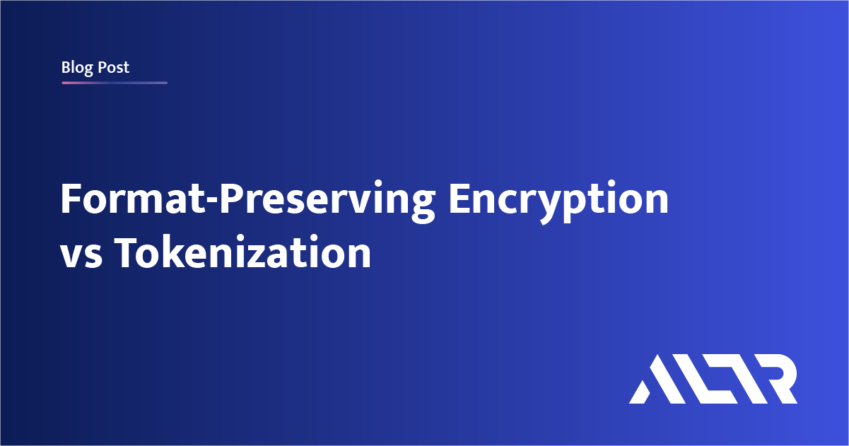Format Preserving Encryption Vs Tokenization