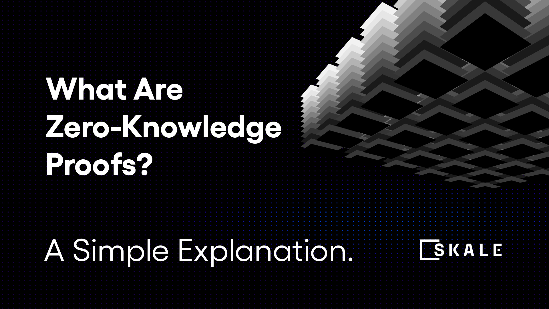 What are Zero-Knowledge proofs? A simple explanation from SKALE CEO.