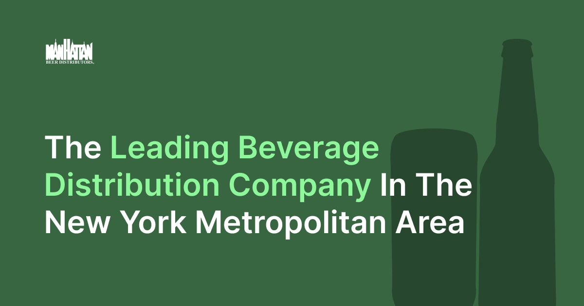 Manhattan Beer Distributors | New York’s leading beer and beverage ...