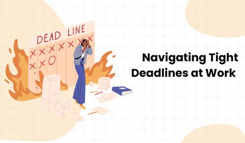 How to Deal with Tight Deadlines? Strategies to Enhance Productivity ...