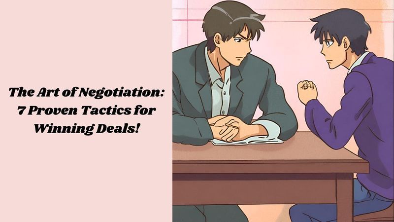 The Art of Negotiation: 7 Proven Tactics for Winning Deals! | Claap