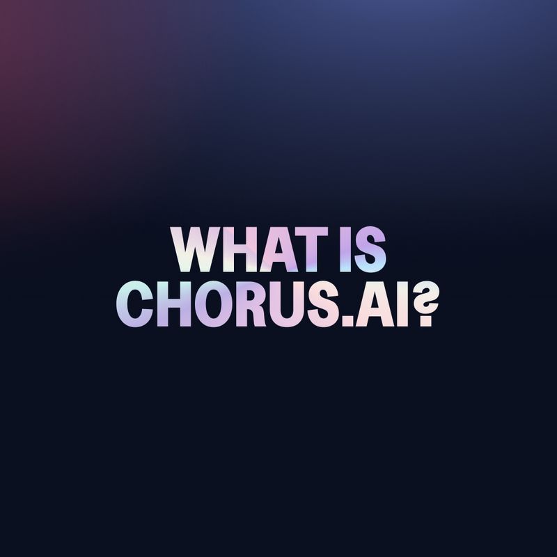 What is Chorus.ai and How Does it Work? | Claap