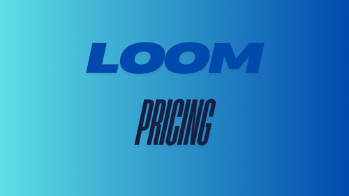 Loom Pricing: Is It Worth the Cost in 2025? | Claap