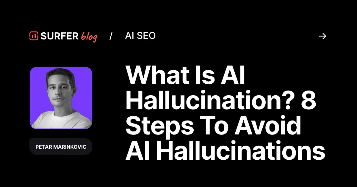 What Is AI Hallucination? 8 Steps To Avoid AI Hallucinations