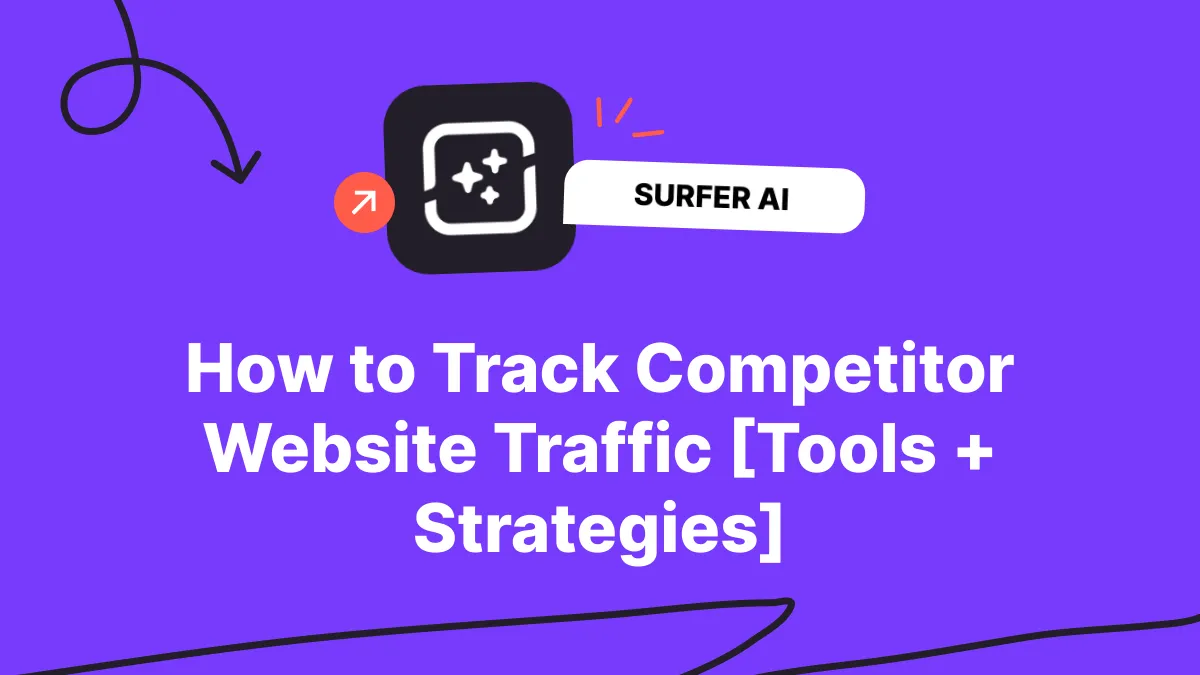 How to Track Competitor Website Traffic [Tools + Strategies]