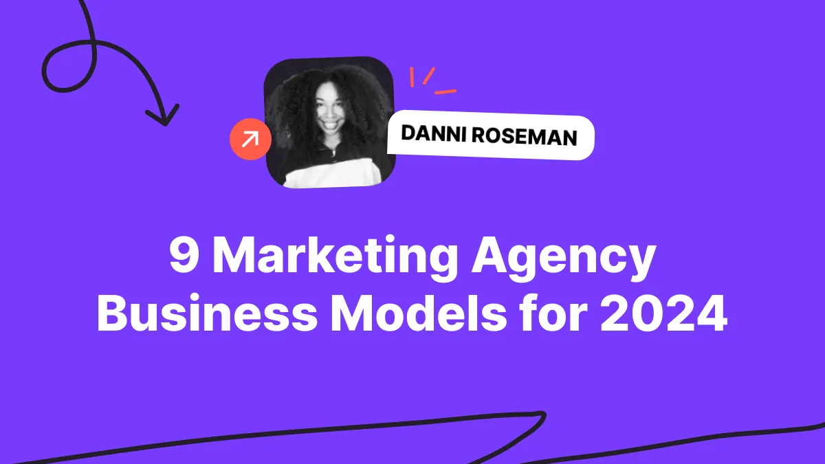 9 Marketing Agency Business Models for 2024