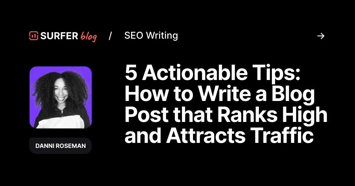 5 Actionable Tips: How to Write a Blog Post that Ranks High and ...