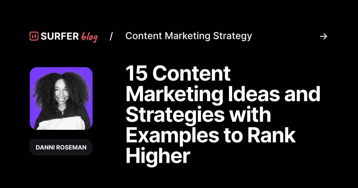 15 Content Marketing Ideas and Strategies with Examples to Rank Higher