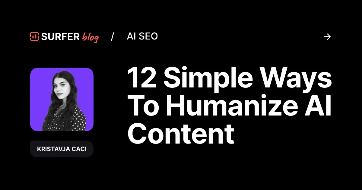 12 Simple Ways To Humanize AI Content