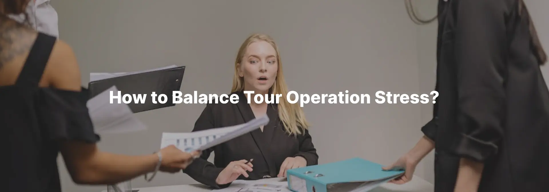 How to Balance Tour Operation Stress?