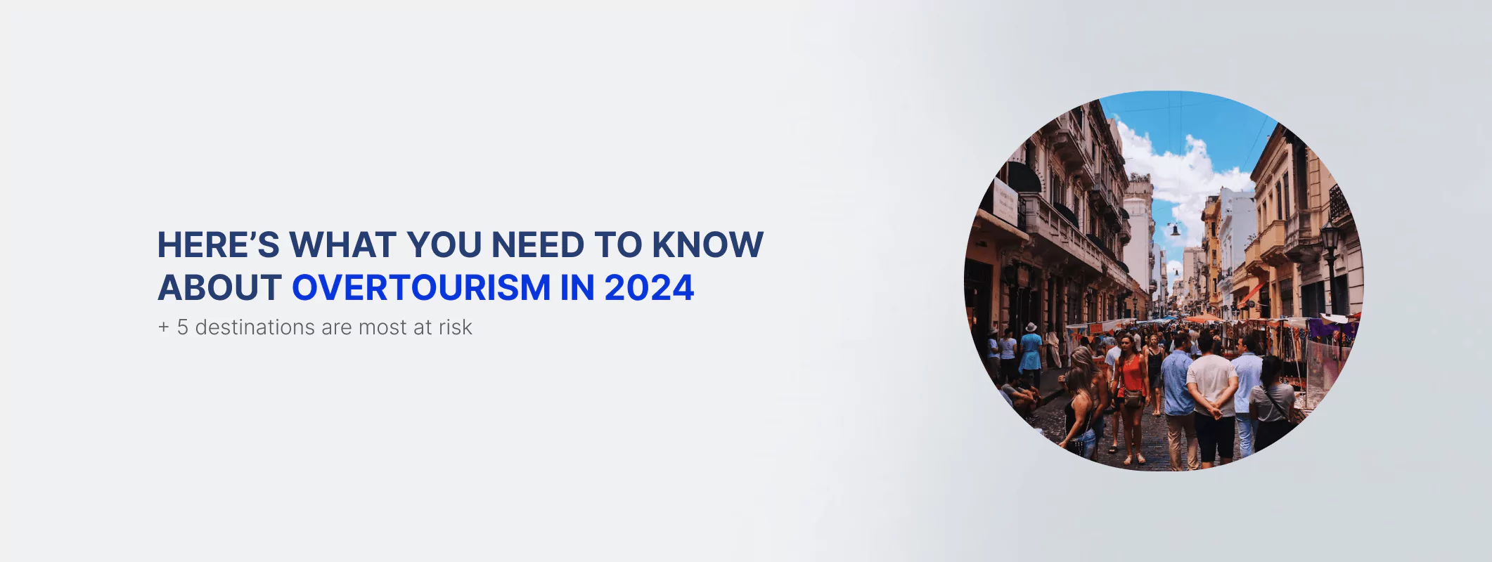 Over Tourism in 2024: Which Destinations Are Most at Risk?