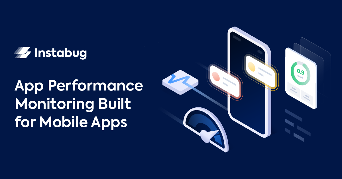 Instabug APM: Optimize Mobile App Speed & Stability