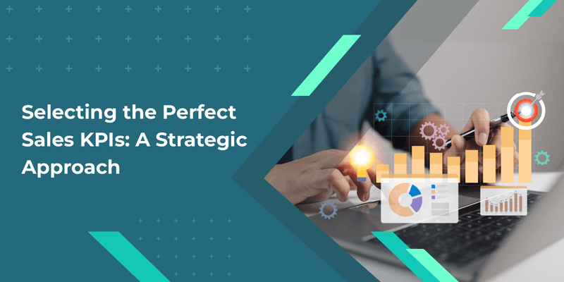Choosing Your Path to Success: Selecting the Right Sales KPIs