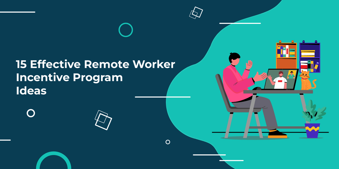 15 Effective Remote Worker Incentive Program Ideas