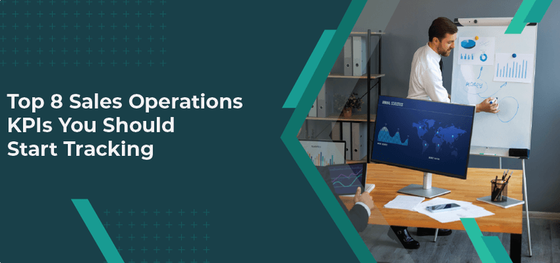 8 Sales Operations KPIs You Should Start Tracking