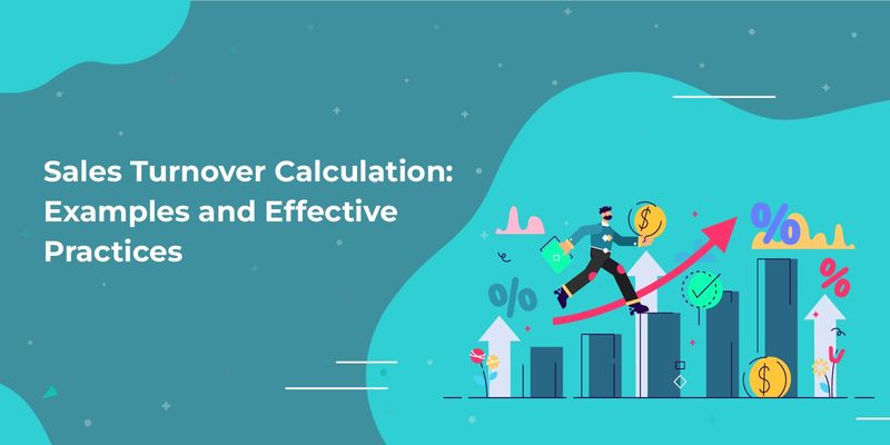 How To Calculate Sales Turnover: Examples, And Best Practices