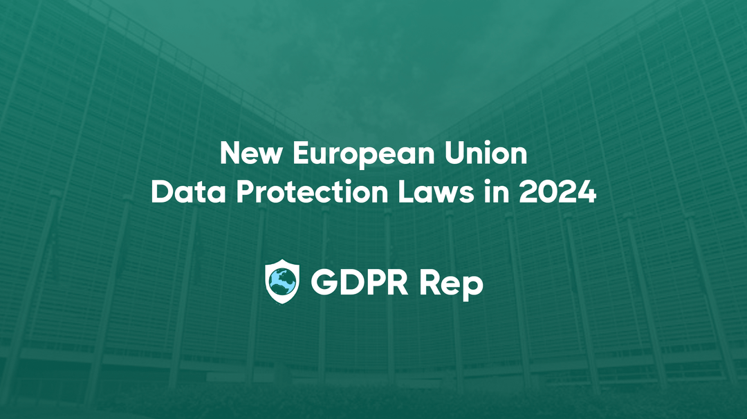 New European Union Data Protection Laws in 2024 | GDPR Rep, GDPR ...