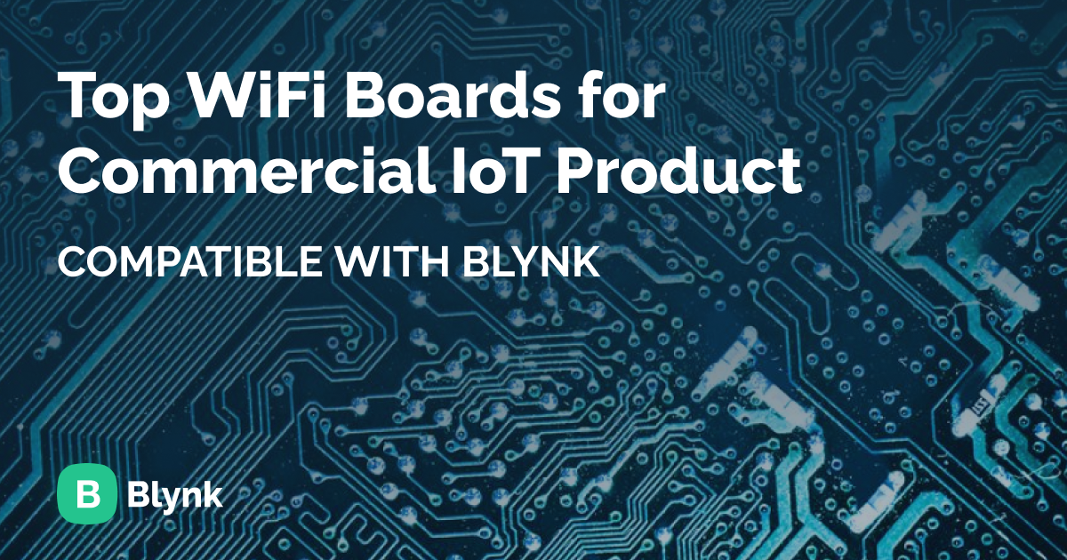 Top WiFi Boards for Commercial Connected Products
