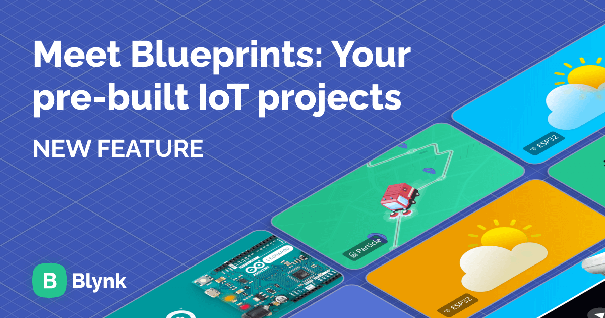 Meet Blueprints: your pre-built IoT projects