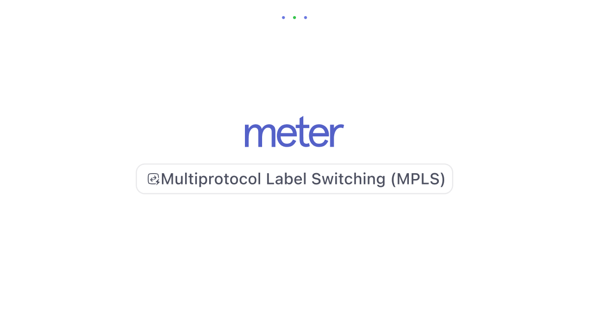 MPLS circuits: A guide to multiprotocol label switching