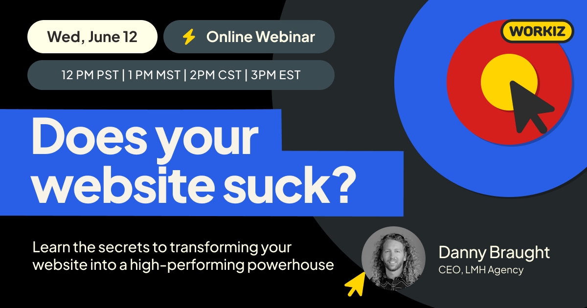 Does your website suck? It doesn’t have to!. Workiz Live Event