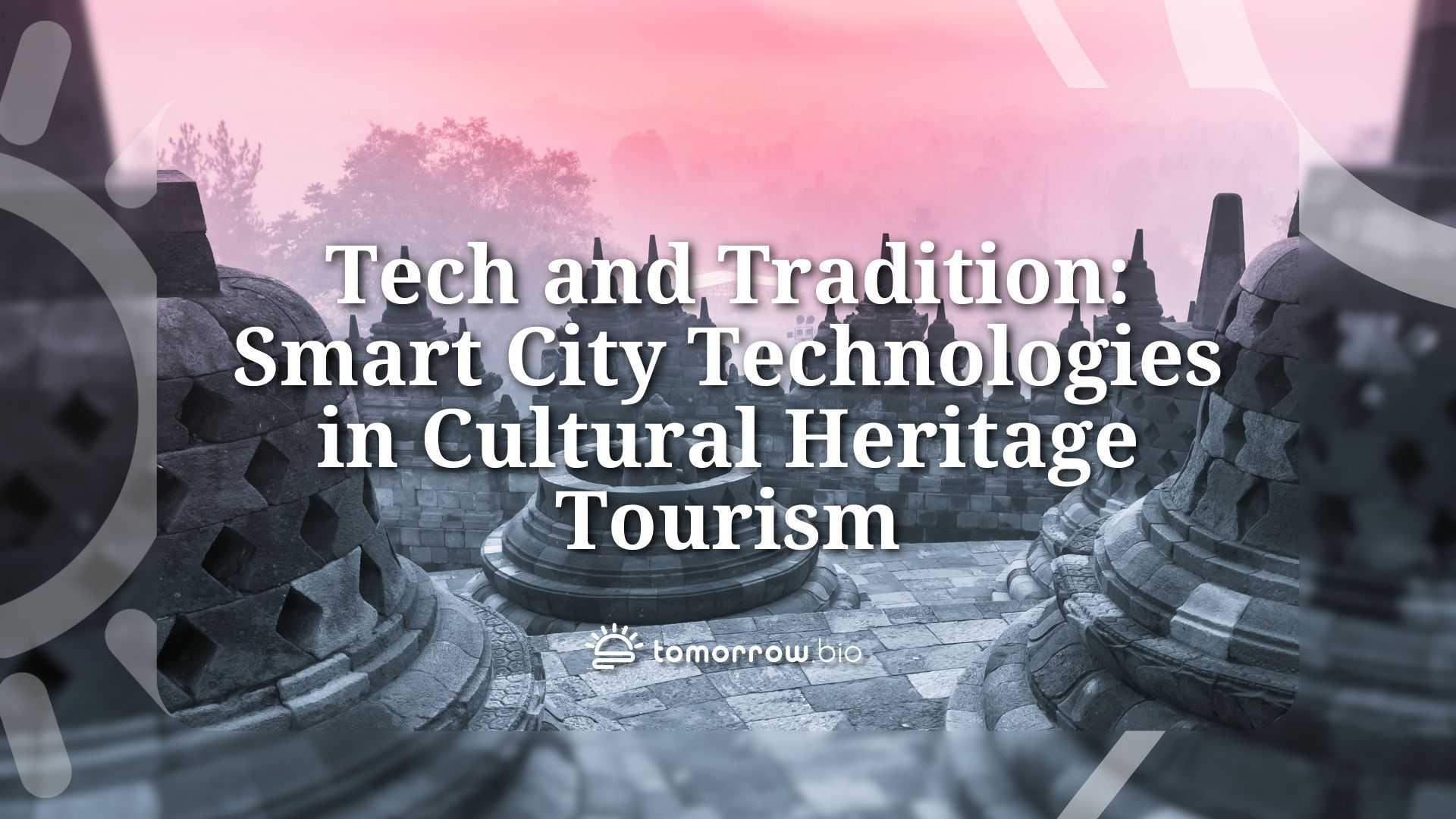 Tech and Tradition: Smart City Technologies in Cultural Heritage Tourism