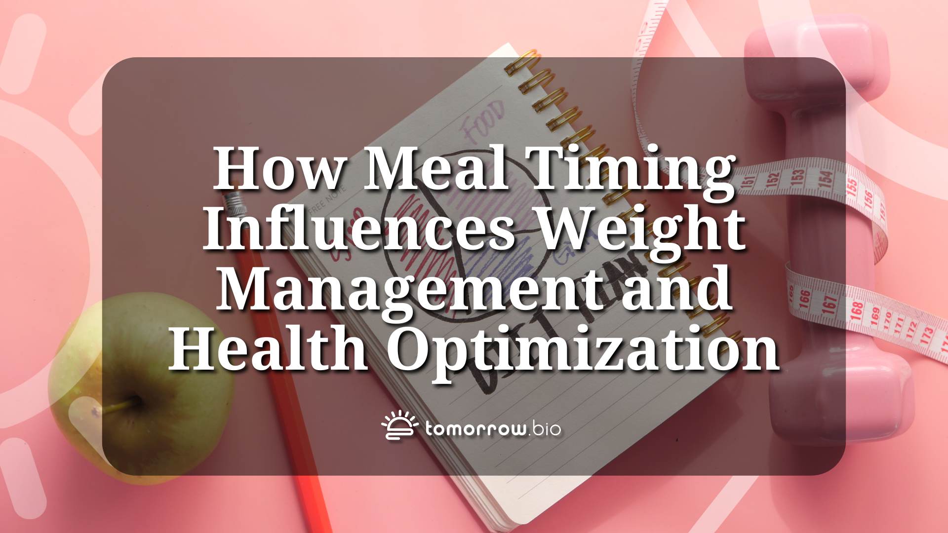 How Meal Timing Influences Weight Management and Health Optimization