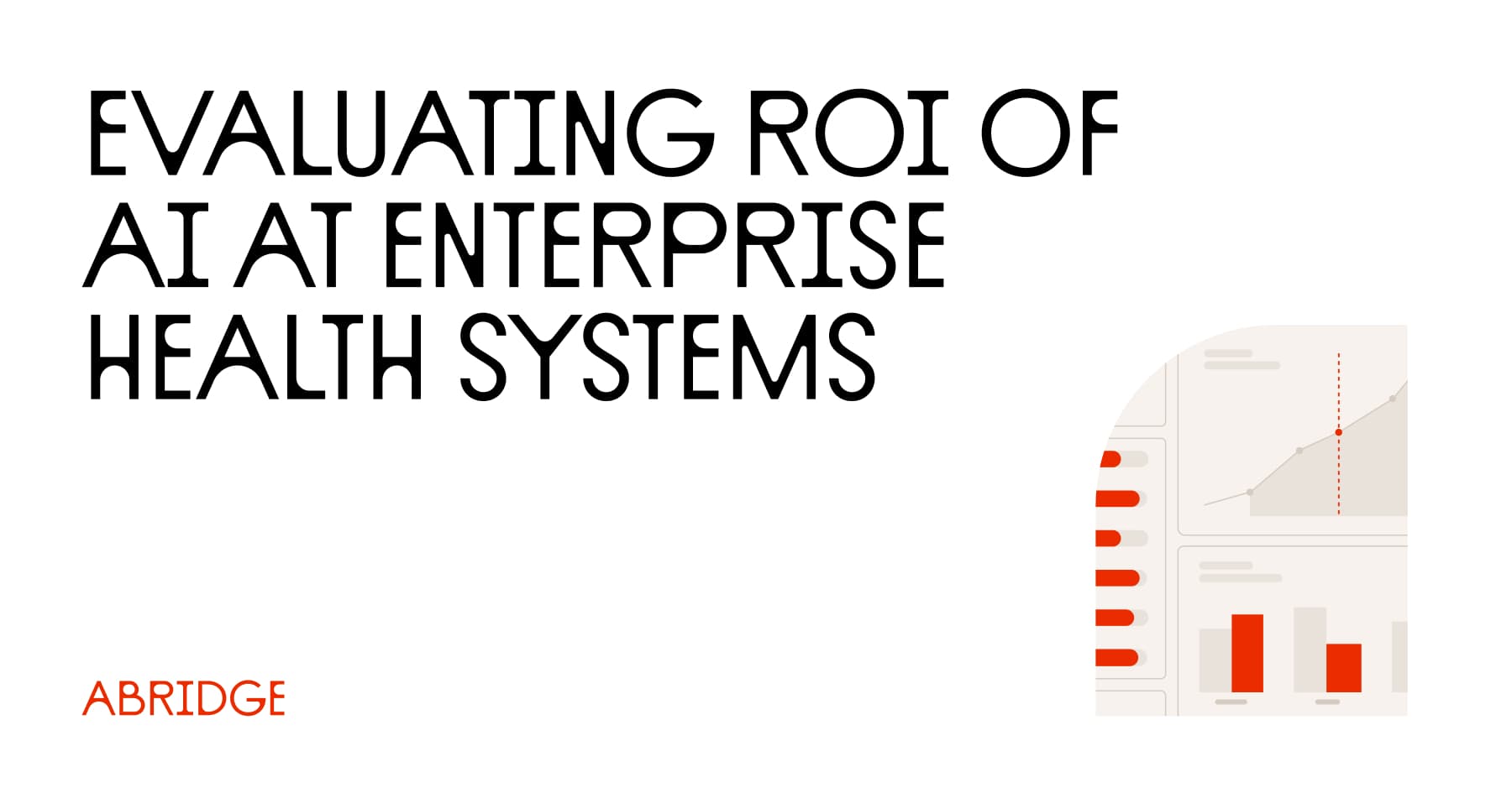 A Guide For Evaluating ROI at Enterprise Health Systems