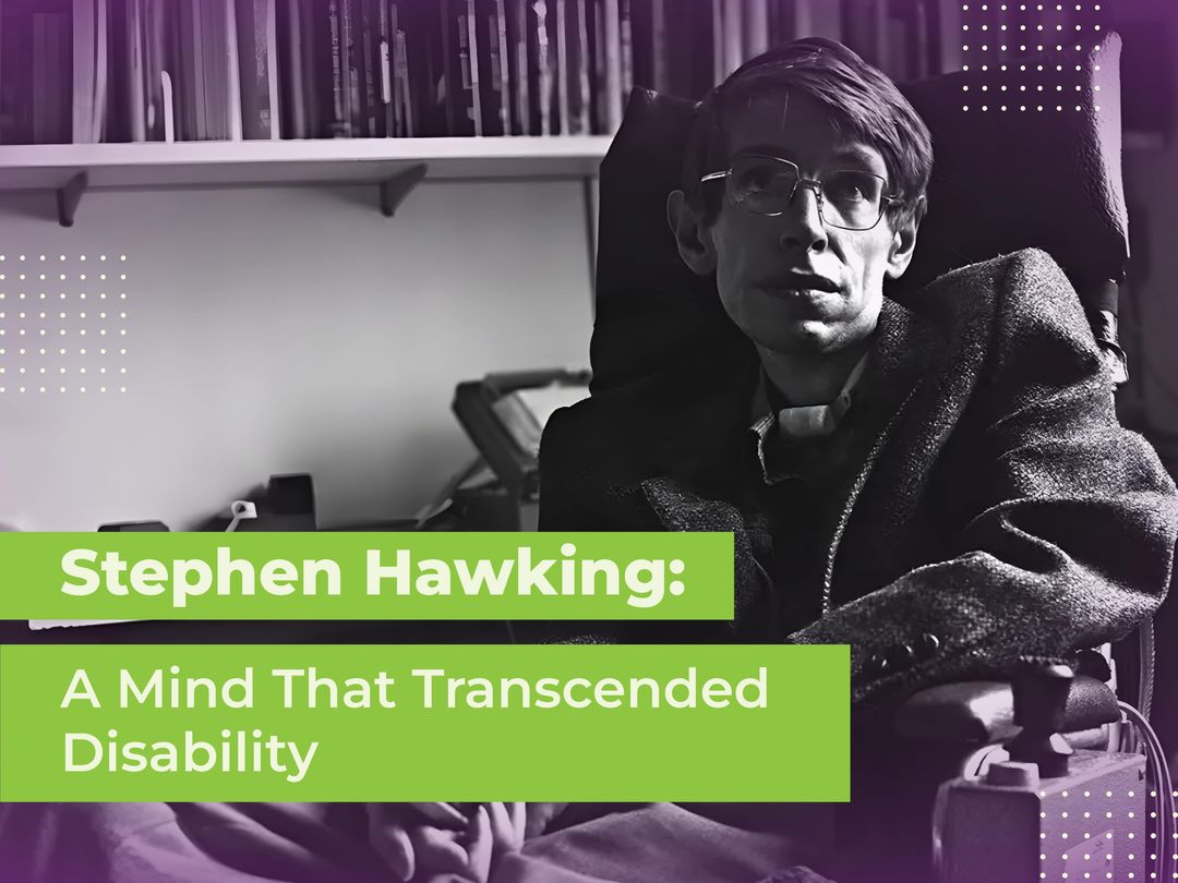 Stephen Hawking: A Mind That Transcended Disability
