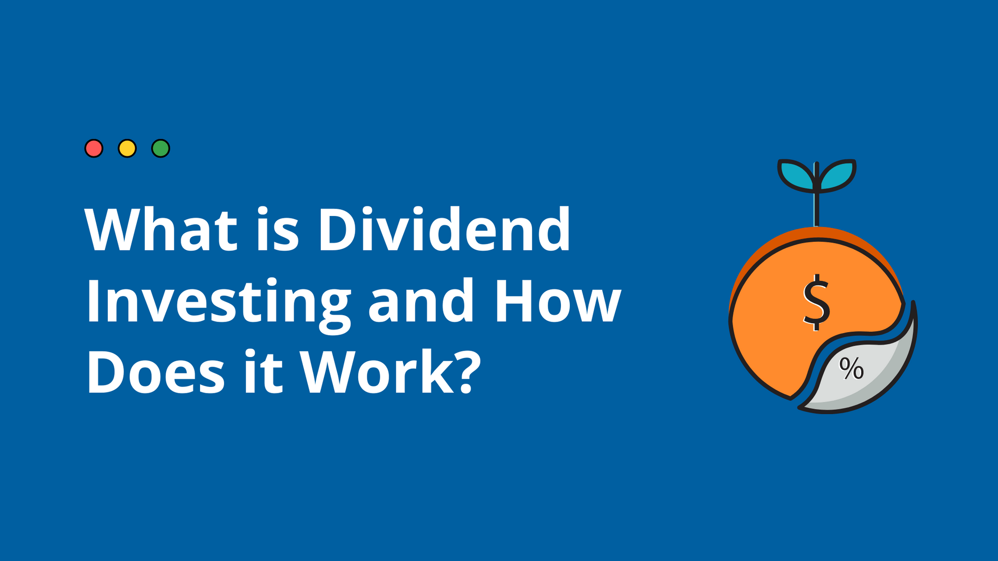 What Is Dividend Investing and How Does It Work?