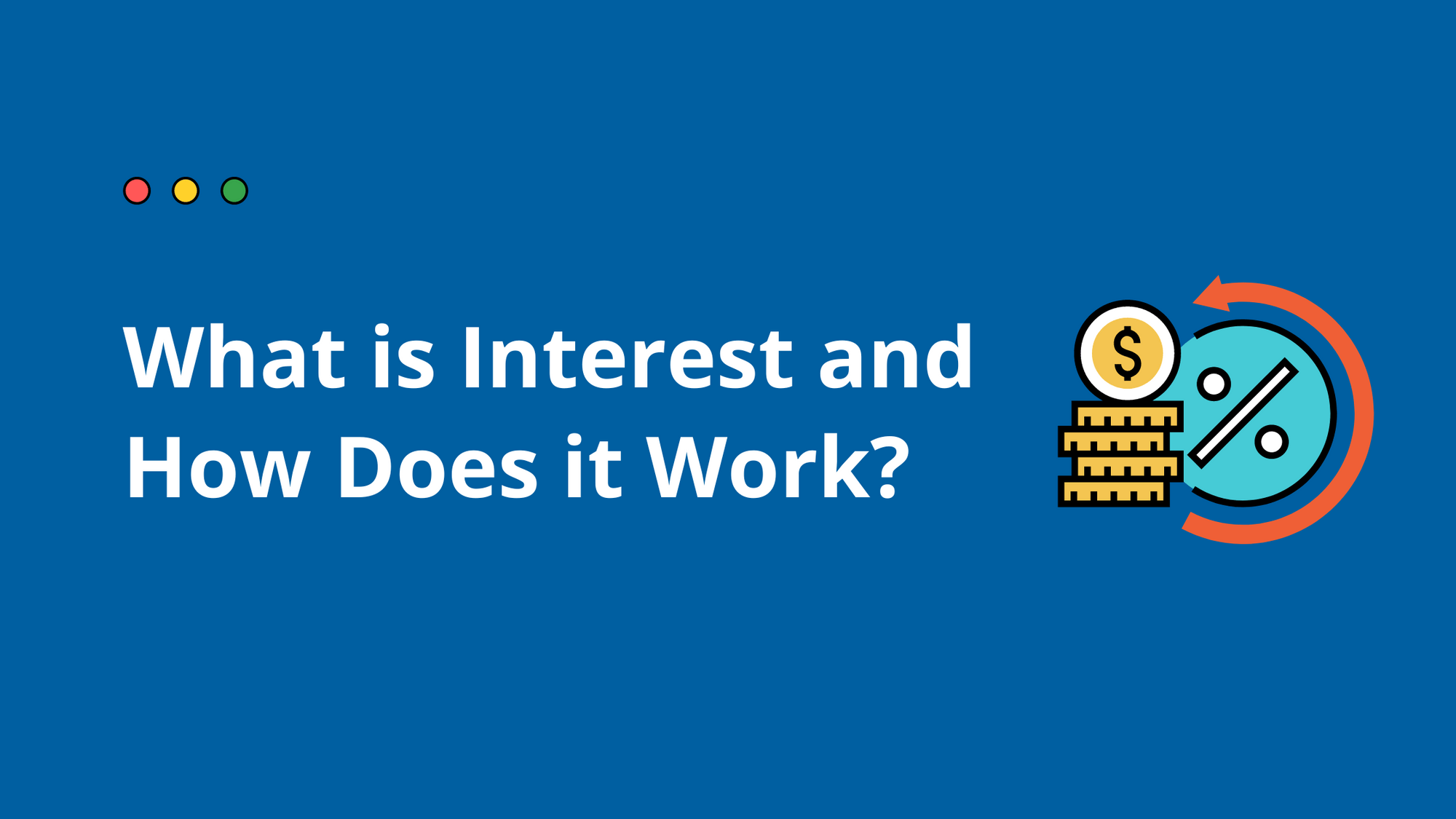 What is Interest and How Does it Work?