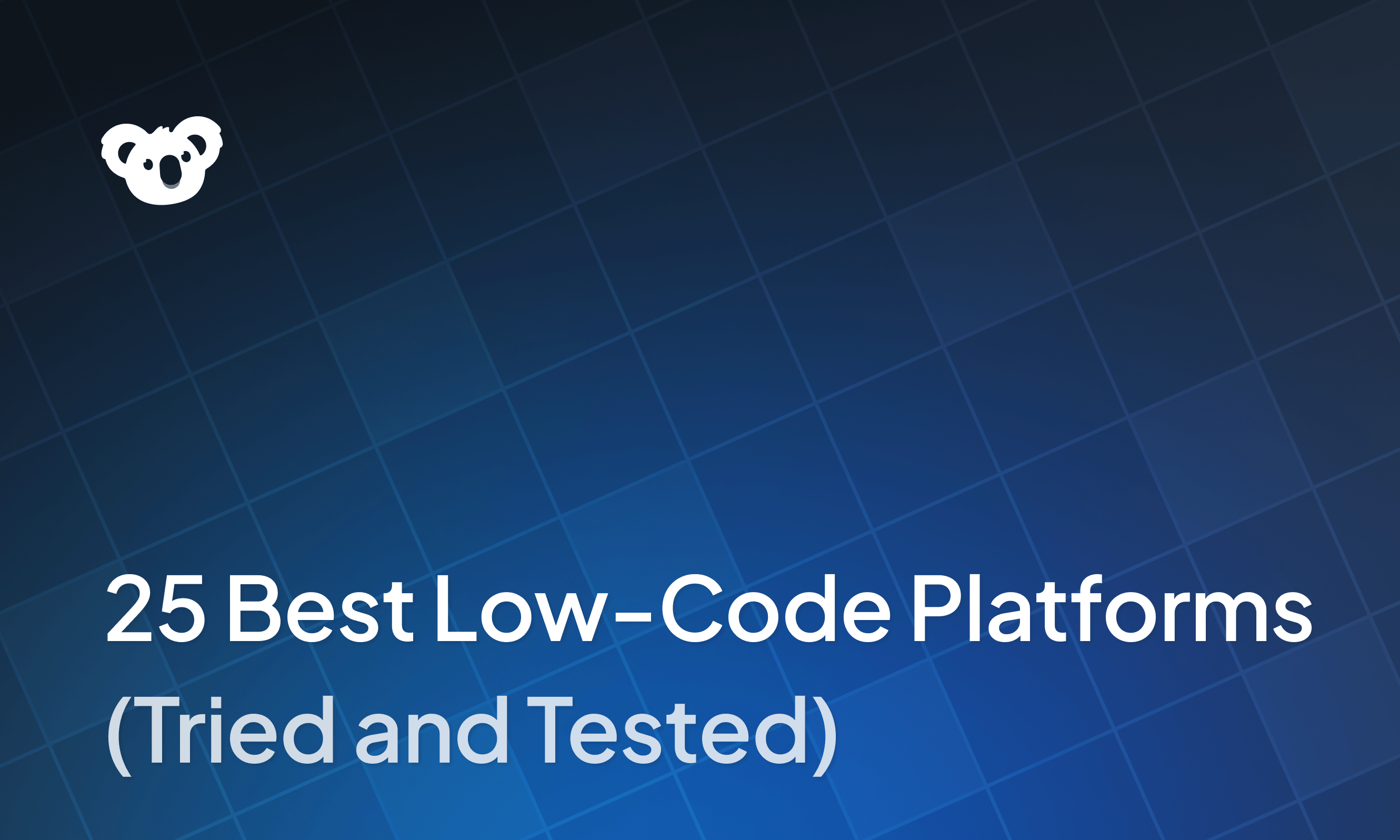 25 Best Low-Code Platforms for 2025 (Tried and Tested)