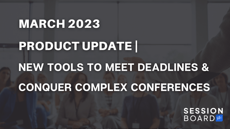 New Tools To Meet Deadlines & Conquer Complex Conferences - March 2023 ...