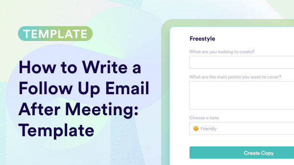 Follow Up Email After Meeting Templates: How To Write & Examples