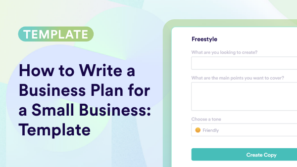 Business Plan For A Small Business Templates: How To Write & Examples