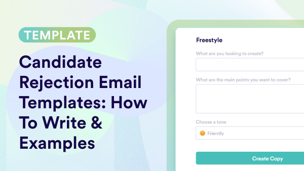 Candidate Rejection Email Templates: How To Write & Examples