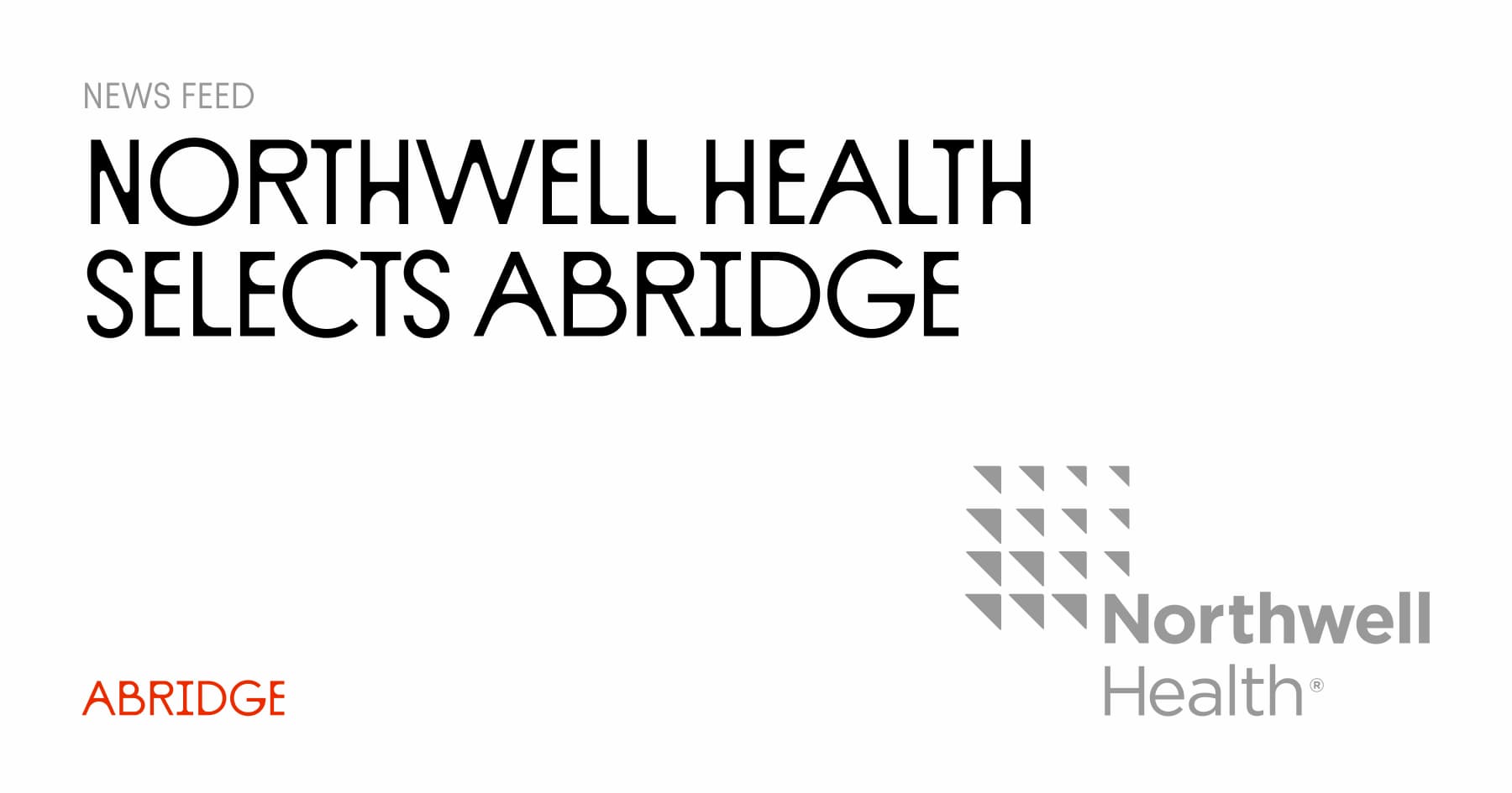 Northwell Selects Abridge to Transform Clinical Workflows