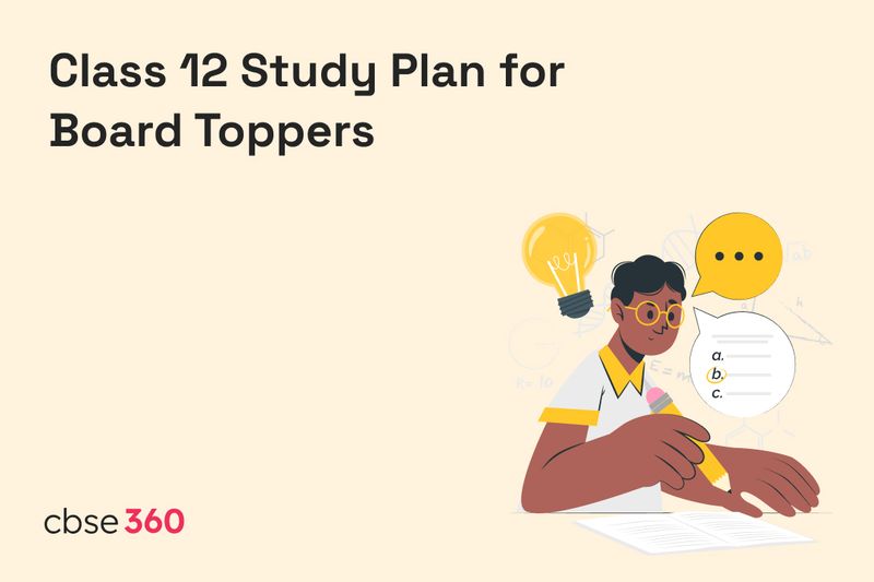 Class 12 Study Plan for Board Toppers | Subject-wise Tips & Tricks for ...