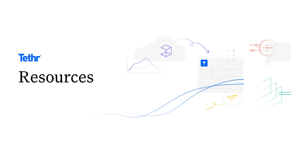 Tethr Resource Library: eBooks, Webinars, & More