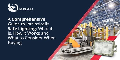 Intrinsically Safe Lighting: A Comprehensive Guide | SharpEagle
