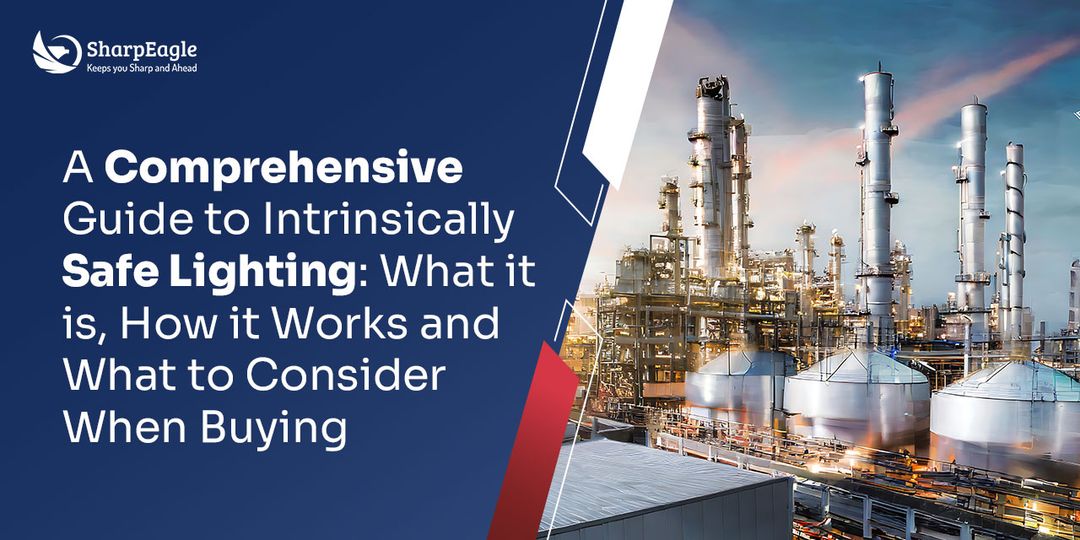 Intrinsically Safe Lighting: A Comprehensive Guide