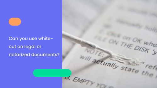 Can You Use White Out On Legal or Notarized Documents?