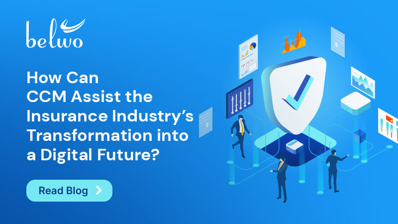 How Can CCM Assist the Insurance Industry’s Transformation into a ...