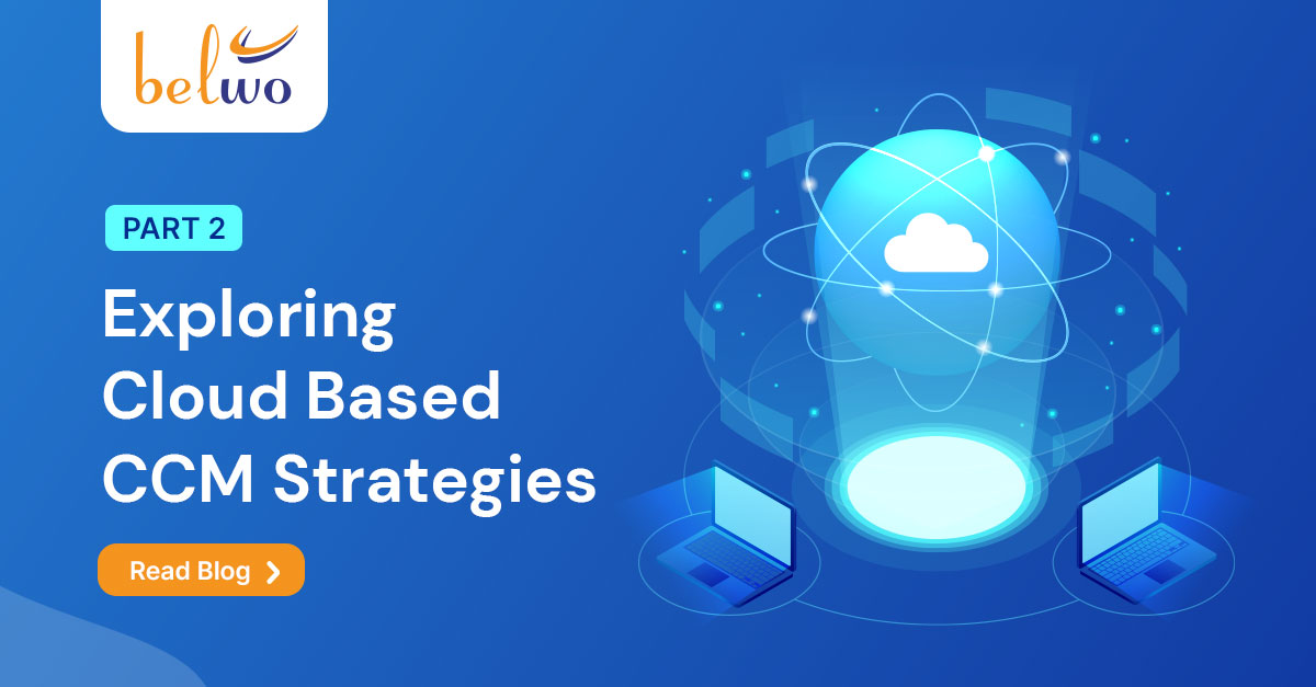 Exploring Cloud Based CCM Strategies - Part 2