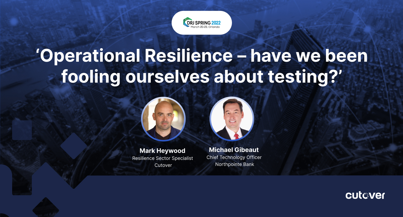 Technology Resilience Testing | Webinar | Cutover