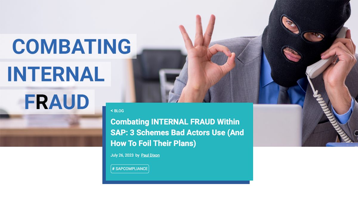 Mitigating INTERNAL FRAUD Cases Within SAP: 3 Schemes