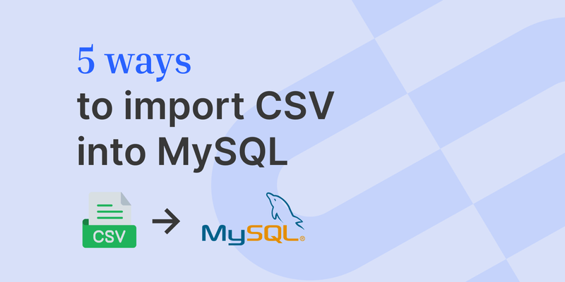 How to Import CSV into MySQL