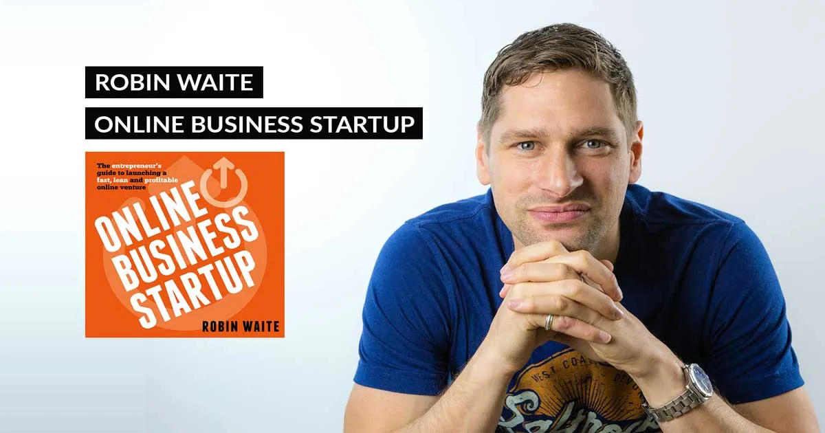 Online Business Startup Blog from Robin Waite