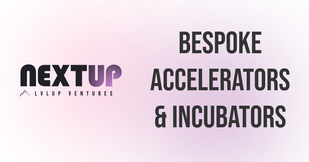 Bespoke Accelerators & Incubators | NextUp