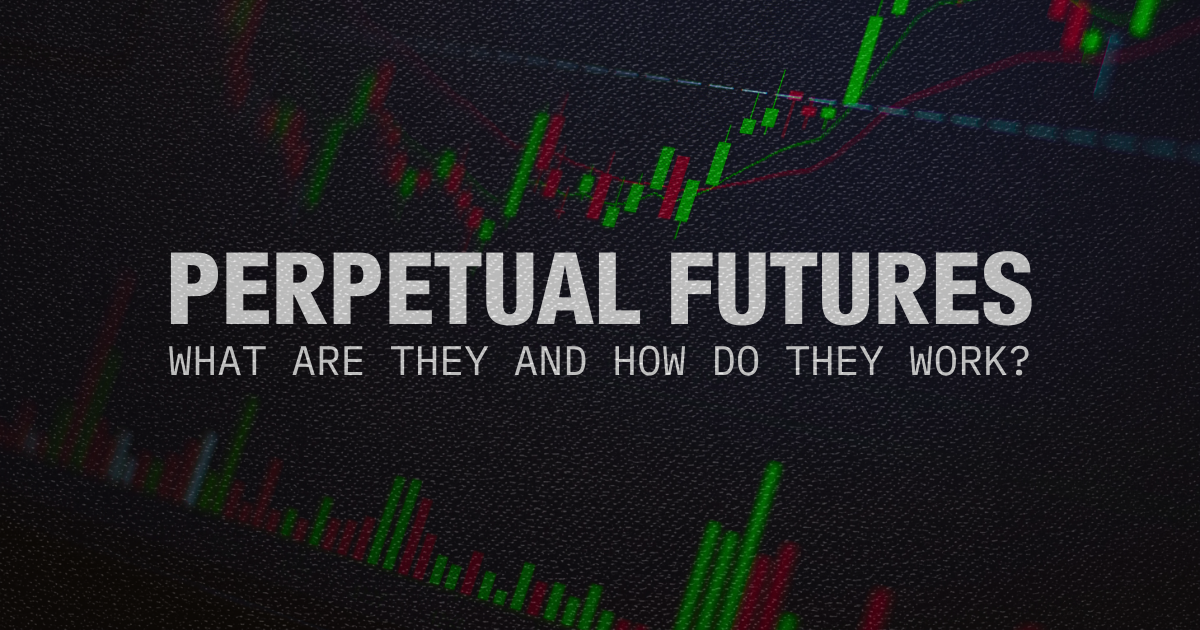 Perpetual Futures: What are they and how do they work?